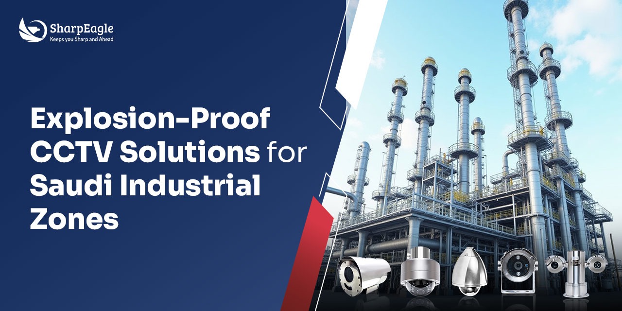 Explosion Proof CCTV Solutions Saudi Arabia | ATEX Cameras